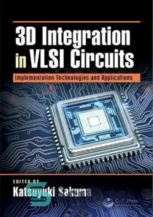 دانلود کتاب 3D Integration in VLSI Circuits: Implementation Technologies and Applications ...