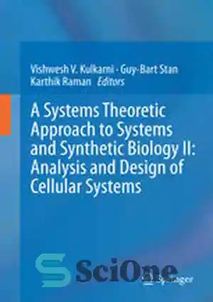دانلود کتاب A Systems Theoretic Approach to Systems and Synthetic Biology II: Analysis and ...