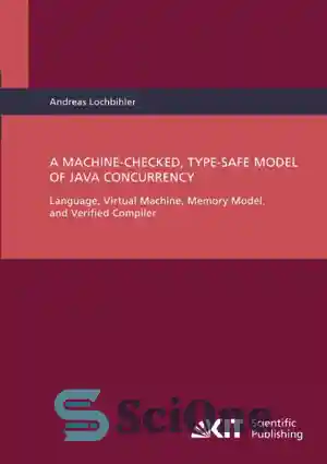 دانلود کتاب A machine-checked, type-safe model of Java concurrency – یک مدل هم‌زمان جاوا که توسط ...