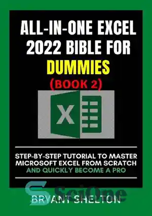 دانلود کتاب ALL-IN-ONE EXCEL 2022 BIBLE FOR DUMMIES 2: Step-By-Step Tutorial To Master Microsoft ...