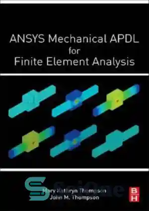 دانلود کتاب ANSYS Mechanical APDL for Finite Element Analysis – ANSYS Mechanical APDL برای تحلیل ...
