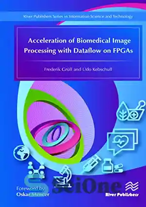 دانلود کتاب Acceleration of Biomedical Image Processing with Dataflow on FPGAs – تسریع پردازش ...