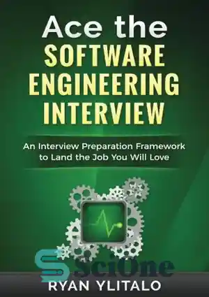 دانلود کتاب Ace the Software Engineering Interview: An Interview Preparation Framework to Land ...