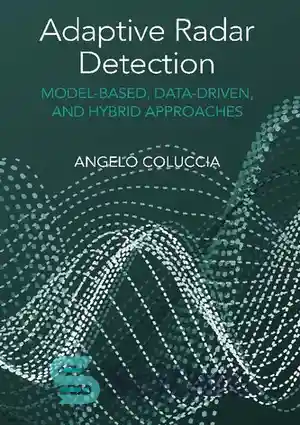 دانلود کتاب Adaptive Radar Detection: Model-Based, Data-Driven and Hybrid Approaches – تشخیص ...