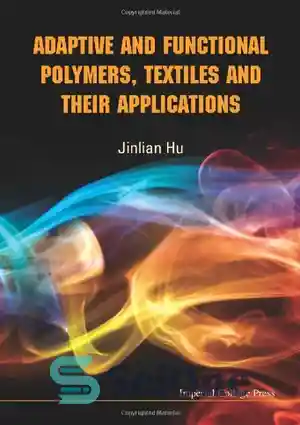 دانلود کتاب Adaptive and Functional Polymers, Textiles and Their Applications - پلیمرهای تطبیقی ...