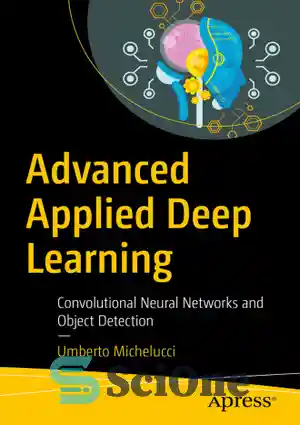 دانلود کتاب Advanced Applied Deep Learning: Convolutional Neural Networks and Object Detection ...