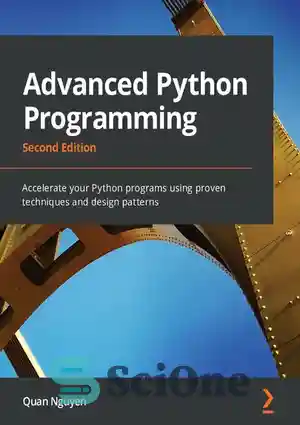 دانلود کتاب Advanced Python Programming: Accelerate your Python programs using proven techniques ...