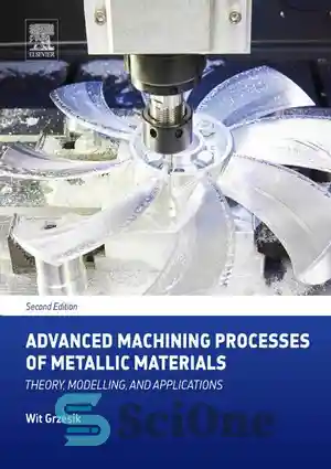 دانلود کتاب Advanced machining processes of metallic materials : theory, modelling and ...
