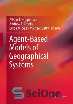 دانلود کتاب Agent-Based Models of Geographical Systems – مدل های عامل محور سیستم های جغرافیایی ...