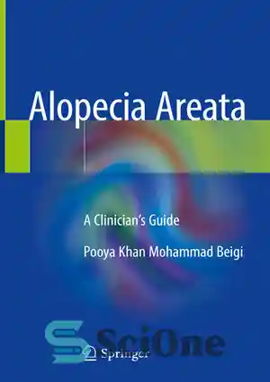 دانلود کتاب Alopecia Areata: A Clinician’s Guide – آلوپسی آرئاتا: راهنمای پزشک – سای وان | SciOne