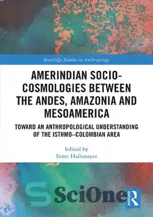 دانلود کتاب Amerindian Socio-Cosmologies between the Andes, Amazonia ...