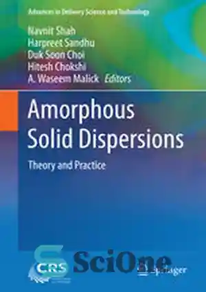 دانلود کتاب Amorphous Solid Dispersions: Theory and Practice – پراکندگی جامد آمورف: نظریه و عمل ...
