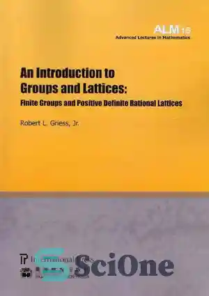 دانلود کتاب An Introduction to Groups and Lattices: Finite Groups and Positive Definite Rational ...