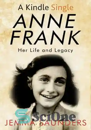 دانلود کتاب Anne Frank: Her Life and Legacy – آن فرانک: زندگی و میراث ...