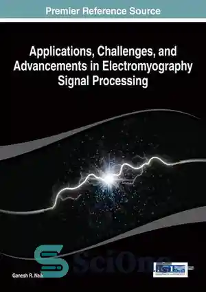 دانلود کتاب Applications, Challenges, and Advancements in Electromyography Signal Processing ...