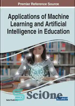 دانلود کتاب Applications of Machine Learning and Artificial Intelligence in Education ...