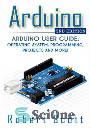 دانلود کتاب Arduino: Arduino User Guide for Operating system, Programming, Projects and More ...