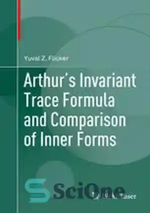 دانلود کتاب Arthur’s Invariant Trace Formula and Comparison of Inner ...