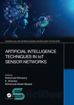 دانلود کتاب Artificial Intelligence Techniques in IoT Sensor Networks – تکنیک های هوش مصنوعی در ...