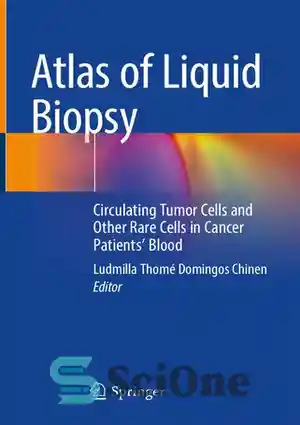 دانلود کتاب Atlas of Liquid Biopsy: Circulating Tumor Cells and Other Rare Cells in Cancer ...