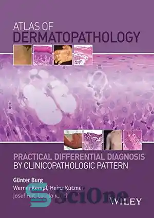 دانلود کتاب Atlas of dermatopathology : practical differential diagnosis by clinicopathologic ...