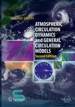 دانلود کتاب Atmospheric Circulation Dynamics and General Circulation Models – دینامیک گردش ...