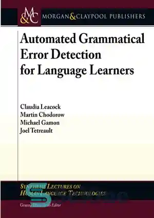 دانلود کتاب Automated Grammatical Error Detection for Language Learners – تشخیص خودکار خطای ...
