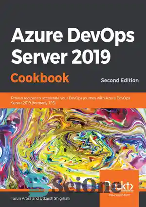 دانلود کتاب Azure DevOps Server 2019 Cookbook: Proven recipes to accelerate your DevOps journey ...