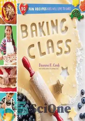 دانلود کتاب Baking Class: 50 Fun Recipes Kids Will Love to Bake! – کلاس ...