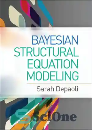 دانلود کتاب Bayesian Structural Equation Modeling – مدل سازی معادلات ساختاری بیزی – سای وان | SciOne