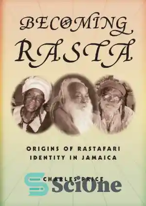 دانلود کتاب Becoming Rasta: origins of Rastafari identity in Jamaica – تبدیل شدن به راستا ...