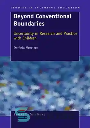 دانلود کتاب Beyond conventional boundaries : uncertainty in research and practice with children ...