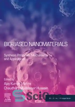 دانلود کتاب Bio-Based Nanomaterials: Synthesis Protocols, Mechanisms and Applications – نانومواد ...