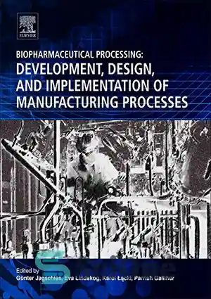 دانلود کتاب Biopharmaceutical Processing: Development, Design, and ...