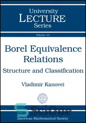 دانلود کتاب Borel Equivalence Relations: Structure and Classification – روابط هم ارزی بورل ...