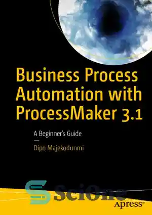 دانلود کتاب Business Process Automation with ProcessMaker 3.1: a Beginner’s Guide – اتوماسیون ...