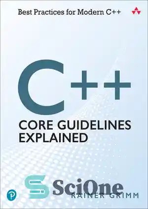 دانلود کتاب C++ Core Guidelines Explained: Best Practices for Modern C++ – رهنمودهای اصلی C++ ...