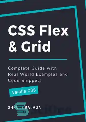 دانلود کتاب CSS Flex & Grid: Complete Guide with Real World Examples and Code Snippets (Vanilla ...