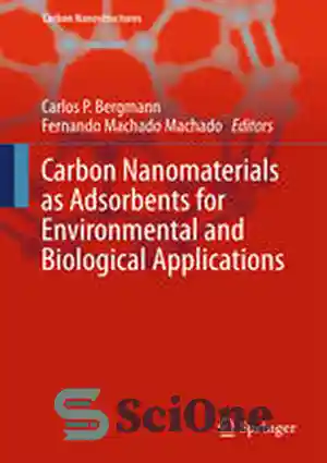 دانلود کتاب Carbon Nanomaterials as Adsorbents for Environmental and Biological Applications ...