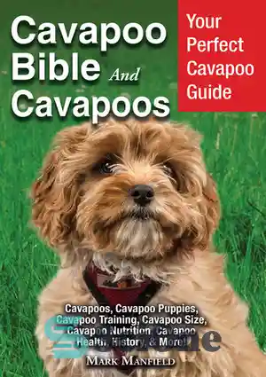 دانلود کتاب Cavapoo Bible and Cavapoos: Your Perfect Cavapoo Guide Cavapoos, Cavapoo Puppies ...