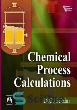 دانلود کتاب Chemical Process Calculations – محاسبات فرآیند شیمیایی – سای وان | SciOne