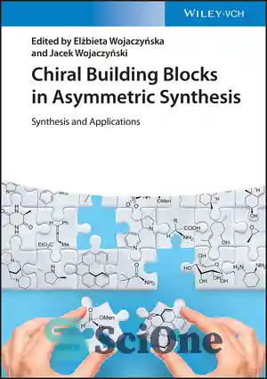دانلود کتاب Chiral Building Blocks in Asymmetric Synthesis: Synthesis ...
