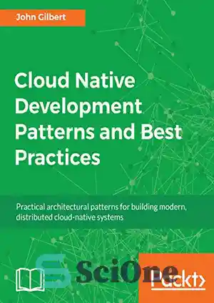 دانلود کتاب Cloud Native Development Patterns and Best Practices: Practical architectural ...