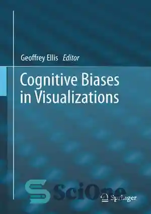 دانلود کتاب Cognitive Biases in Visualizations – سوگیری های شناختی در ...