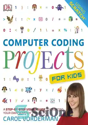 دانلود کتاب Computer Coding Projects for Kids: A Step-by-Step Visual ...