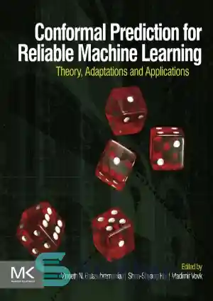 دانلود کتاب Conformal Prediction for Reliable Machine Learning Theory, Adaptations and ...