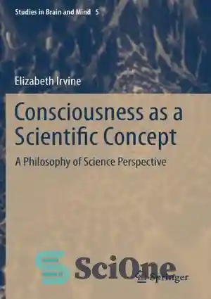 دانلود کتاب Consciousness as a Scientific Concept: A Philosophy of ...