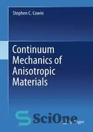 دانلود کتاب Continuum Mechanics of Anisotropic Materials - مکانیک پیوسته مواد ناهمسانگرد - سای ...