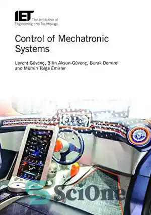 دانلود کتاب Control of Mechatronic Systems – کنترل سیستم های مکاترونیک ...