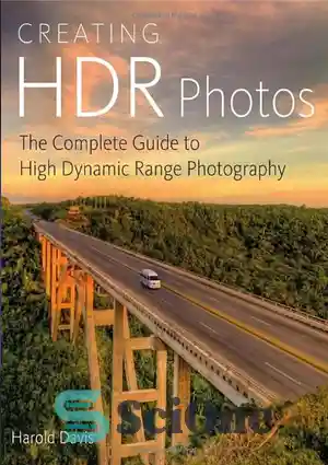 دانلود کتاب Creating HDR Photos: The Complete Guide to High Dynamic Range Photography – ایجاد ...
